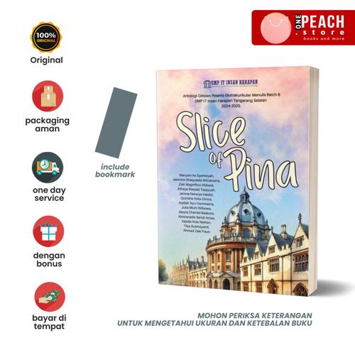 Jual Slice of Pina - Antologi Cerpen Peserta Ekstrakurikuler Menulis ...