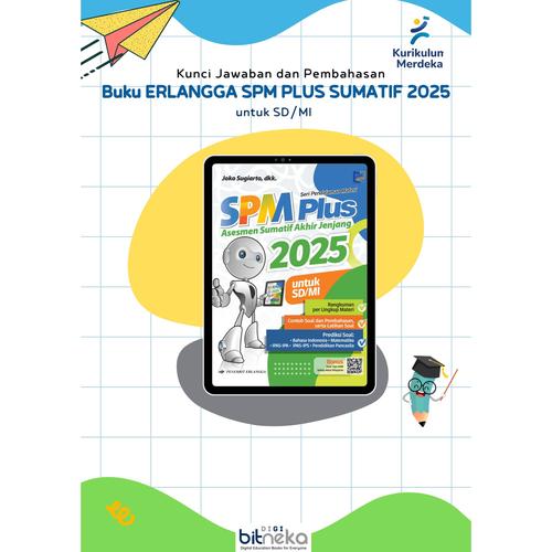 Jual Kunci Jawaban Buku ERLANGGA SPM PLUS ASESMEN SUMATIF AKHIR JENJANG SD/MI 2025 Kurikulum ...