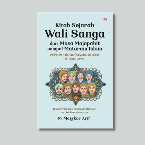 Jual Buku Kitab Sejarah Wali Sanga dari Masa Majapahit sampai Mataram ...