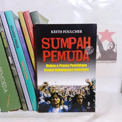 Jual Sumpah Pemuda: Makna dan Penciptaan Simbol Kebangsaan Indonesia by ...