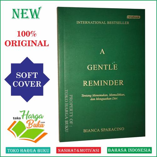 Promo A Gentle Reminder Tentang Menemukan Memulihkan dan Menguatkan Diri Karya Bianca Sparacino ...