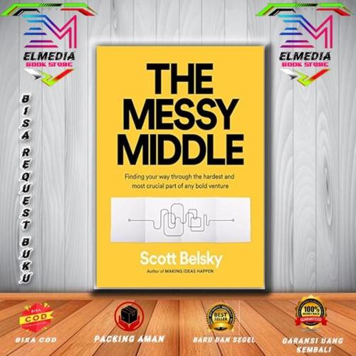 Jual Buku The Messy Middle By Scott Belsky - Kota Kediri - WARUNG UNCLE ...