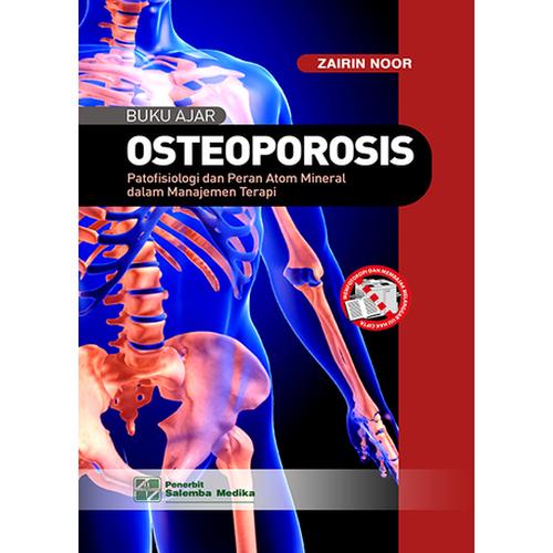 Jual Buku Ajar Osteoporosis:Patofisiologi dan Peran Atom Mineral dalam Manajemen Terapi/Zairin ...