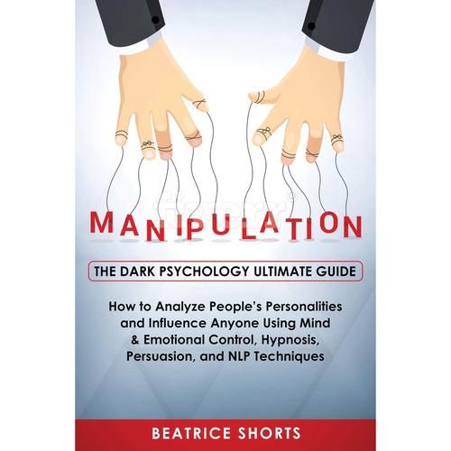 Jual Manipulation The Dark Psychology Ultimate Guide - How to Analyze People's Personalities and ...
