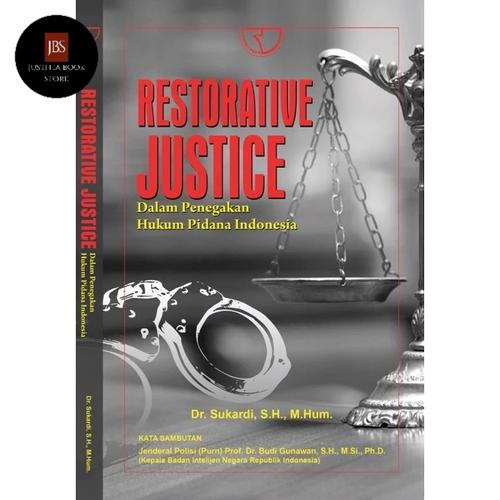 Jual Restorative Justice Dalam Penegakan Hukum Pidana Indonesia – Dr. Sukardi, S.H., M.Hum ...