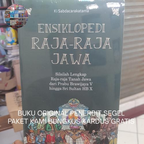 Jual Buku Original Ensiklopedia Raja-Raja Jawa: Silsilah Lengkap Raja-Raja Tanah Jawa dari Prabu ...
