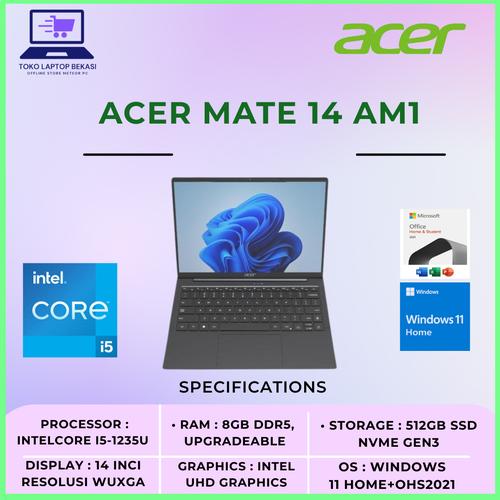 Jual Laptop ACER Mate 14 AM1 Intel Core i5 1235 RAM 8 GB SSD 512 GB Windows 11 + Office Home ...