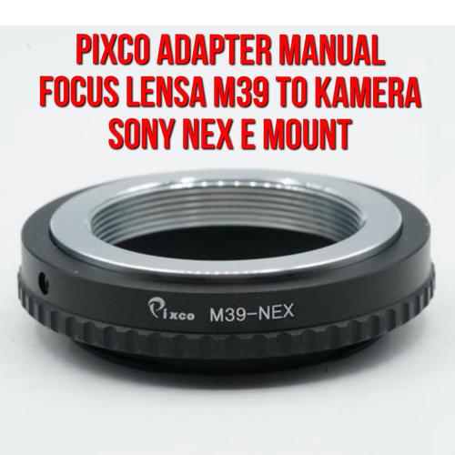 Jual PIXCO Lens Adapter | M39 - NEX Brass| Lensa Leica M39 39mm Lenses ...