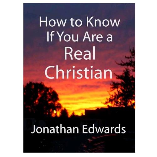 Jual HOW TO KNOW IF YOU ARE A REAL CHRISTIAN JONATHAN EDWARDS - UK/A5 ...