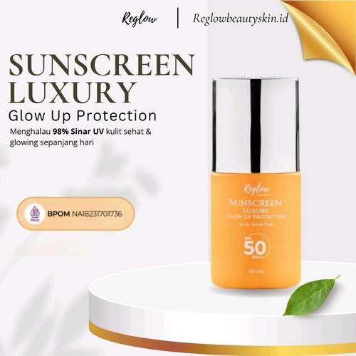 Jual Reglow Sunscreen Luxury Glow Up Protection SPF 50+ PA+++ 30ml Bpom ...