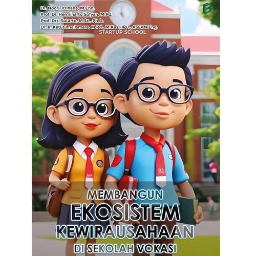Promo Membangun Ekosistem Kewirausahaan di Sekolah Vokasi : Untuk ...