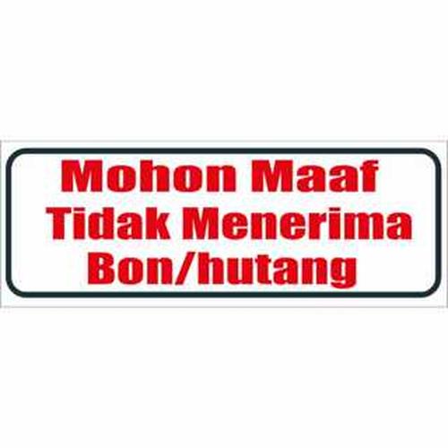 Jual akrilik / stiker mohon maaf tidak menerima bon / hutang - stiker ...