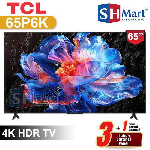 Promo Tcl Android Tv 65 Inch P6K 4K UHD Google Tv Dolby Audio HDR10 ...