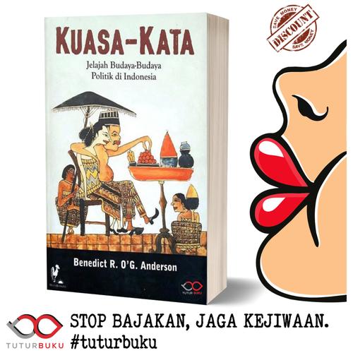 Jual Kuasa Kata Jelajah Budaya Budaya Politik Indonesia Benedict ...