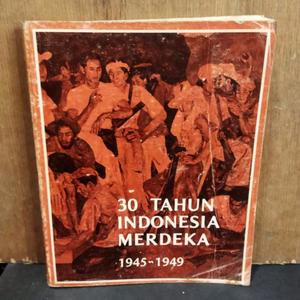 Jual 30 Tahun Indonesia Merdeka 1945-49 - Jakarta Selatan - Art n Book ...