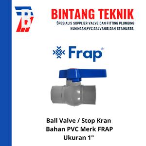 Jual Ball Valve / Stop Kran 1" inch PVC Frap - Jakarta Barat - Bintang ...