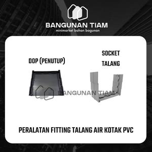Jual FITTING TALANG KOTAK PVC ABU - ABU DOP, SOCKET~ PERLENGKAPAN SOK ...