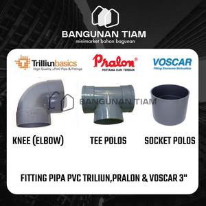 Jual FITTING PVC 3" Inch VOSCAR, TRILLIUN & PRALON KNEE TEE SOCKET ...