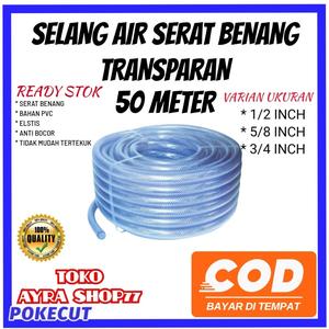 Jual SELANG AIR 50 METER / SELANG SERAT BENANG TRANSPARAN / UK 1/2 5/8 3/4 - 1/2, 25 METER - Kab ...