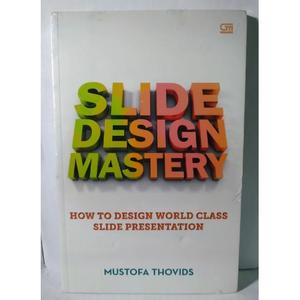 Jual SLIDE DESIGN MASTERY HOW TO DESIGN WORD CLASS SLIDE PRESENTATION ...