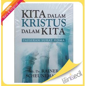 Jual Buku Kita dalam Kristus dalam Kita - Tafsiran Surat Roma (Pdt.Dr ...