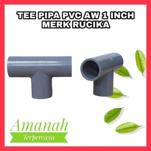 Jual TEE PIPA PVC RUCIKA AW 1" SAMBUNGAN FITTING T PIPA AIR 1 INCH - 1 ...