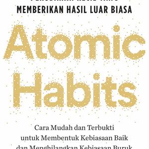 Jual ATOMIC HABITS: PERUBAHAN KECIL YANG MEMBERIKAN HASIL LUAR BI ...