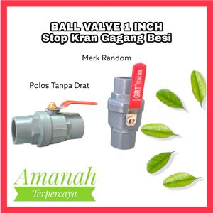 Jual BALL VALVE 1" PVC BALLVALVE STOP KRAN 1 INCH GAGANG BESI - 1inch - Kota Tangerang Selatan ...