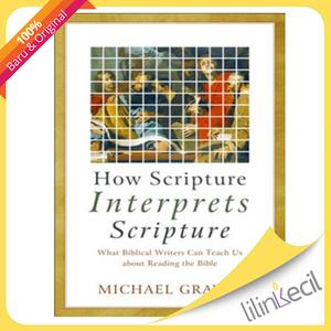 Jual Buku How Scripture Interprets Scripture - Michael Graves - Jakarta ...