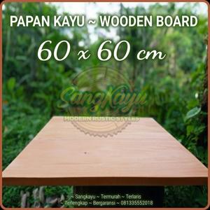Jual Papan kayu 60x60 cm wooden board daun meja nampan kayu talenan ...