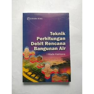 Jual Buku Teknik Perhitungan Debit Rencana Bangunan Air I Made Karmiana ...