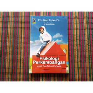 Jual PSIKOLOGI PERKEMBANGAN Anak Tiga Tahun Pertama -- Drs. Agoes Dariyo - Jakarta Barat - serba ...