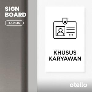 Jual Otello Sign Khusus Karyawan Label Akrilik Tempel Signage Petunjuk ...