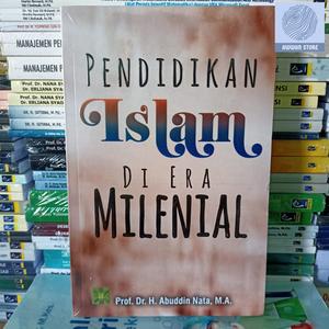 Jual PENDIDIKAN ISLAM DI ERA MILENIAL - Abuddin Nata ORIGINAL - Jakarta ...