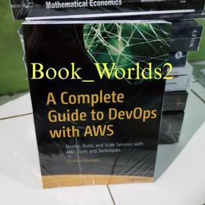 Jual A Complete Guide to DevOps with AWS: Deploy, Build, and Scale Services - Jakarta Barat ...