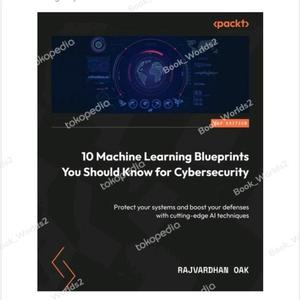 Jual 10 Machine Learning Blueprints You Should Know for Cybersecurity ...