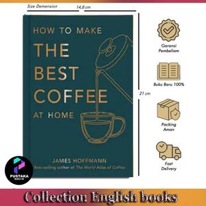 Jual How To Make The Best Coffee At Home by James Hoffmann (English) - Kota Depok - Pustaka Buku ...