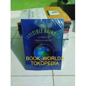 Jual Buku The Invisible Rainbow: A History of Electricity and Life ...