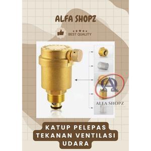 Jual Katup Ventilasi Udara Otomatis Kuningan Pelepas Tekanan 1/2, 3/4 ...