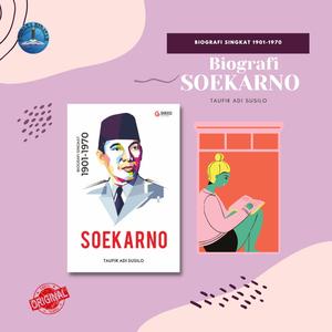 Jual Biografi SOEKARNO ; Biografi Singkat 1901-1970 - Taufik Adi Susilo ...