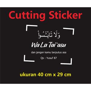 Jual Stiker Walataiasu Surah Yusuf 87 Cuting Sticker Viral Kaca Mobil ...