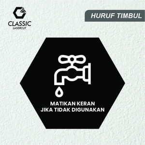 Jual Signboard Akrilik Timbul Matikan Keran Jika Tidak Digunakan ...
