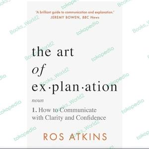 Jual Buku The Art of Explanation by ros atkins 2023 - Jakarta Barat - BookworldBackup | Tokopedia