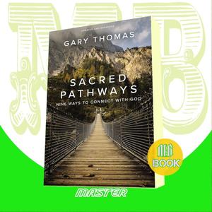 Jual Sacred Pathways: Nine Ways to Connect with God Gary Thomas ...