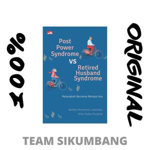Jual Buku Post Power Syndrome vs Retired Husband Syndrome by Deddy ...
