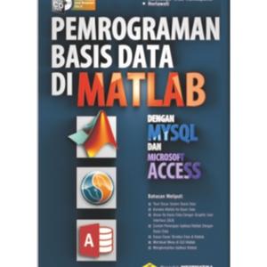 Jual BUKU PEMROGRAMAN BASIS DATA DI MATLAB DENGAN MYSQL DAN MICROSOFT ...