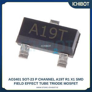 Jual AO3401 SOT-23 P Channel A19T R1 X1 SMD Field Effect Tube Triode MOSFET - Kab. Sleman ...