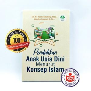 Jual Pendidikan Anak Usia Dini Menurut Konsep Islam - Ihsan Dacholfany - Kota Palembang ...