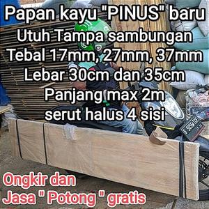 Jual Papan Pinus 17cm x 30cm x 2m baru serut halus 4 sisi. kayu baru ...