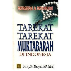 Jual Mengenal Dan Memahami Tarekat Tarekat Muktabarah Di Indonesia ...